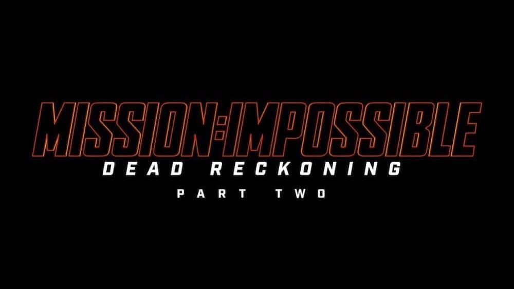 ‘Mission: Impossible - Dead Reckoning Part One’: When will Part 2 be ...